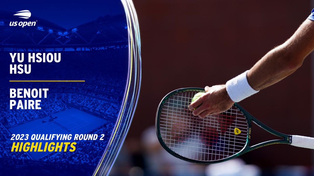 Hsu vs. Paire Highlights | Qualifying Round 2 - US Open Highlights & Features - Official Site of ...