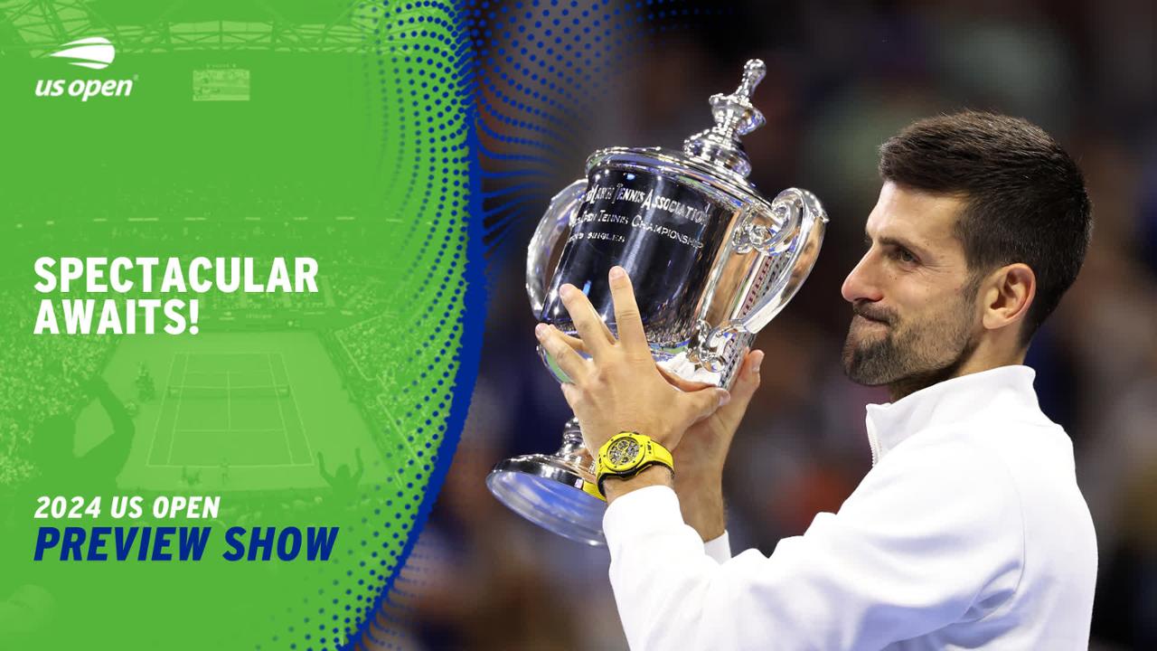 US Open 2024 Preview Show - US Open Highlights & Features | Official ...